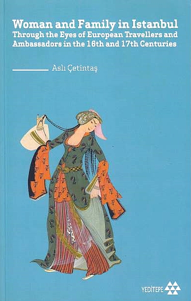 Woman and Family in Istanbul through the eyes of European travellers ...